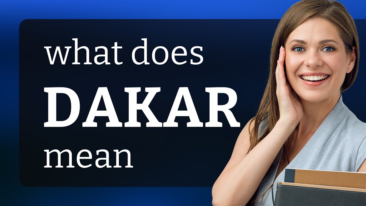 Dakar — what is DAKAR meaning - YouTube