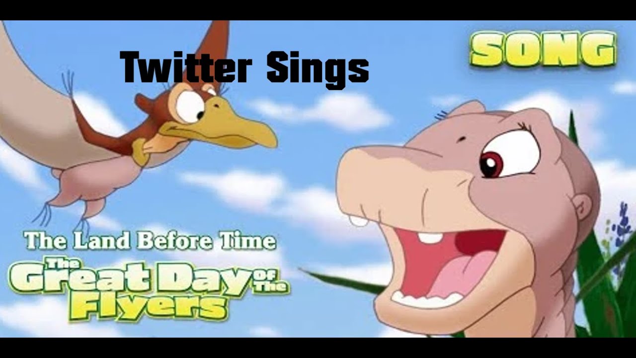 Twitter Sings "Flip, Flap, & Fly" (Land Before Time) - YouTube