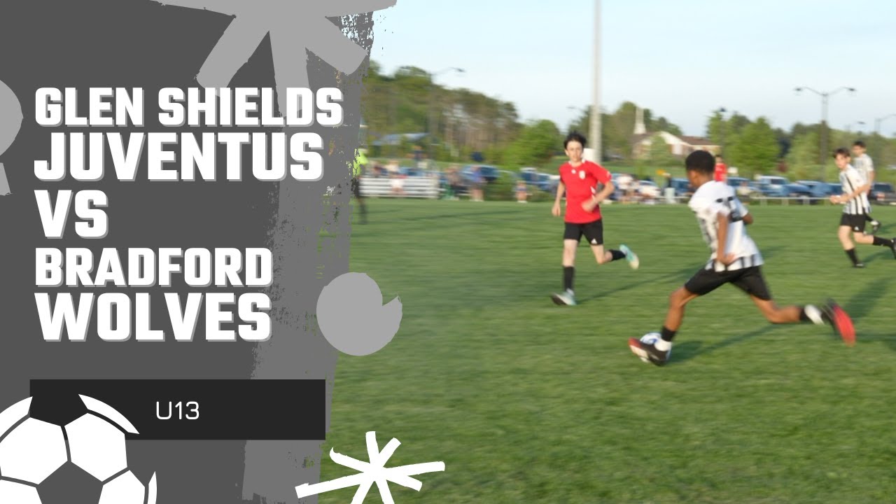 Glen Shields Juventus vs Bradford Wolves | I Model | U13 - 5:1 | 11v11 ...