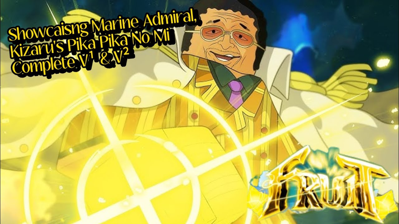 Showcasing Marine Admiral Kizaru's Complete Light Fruit || in Fruit ...