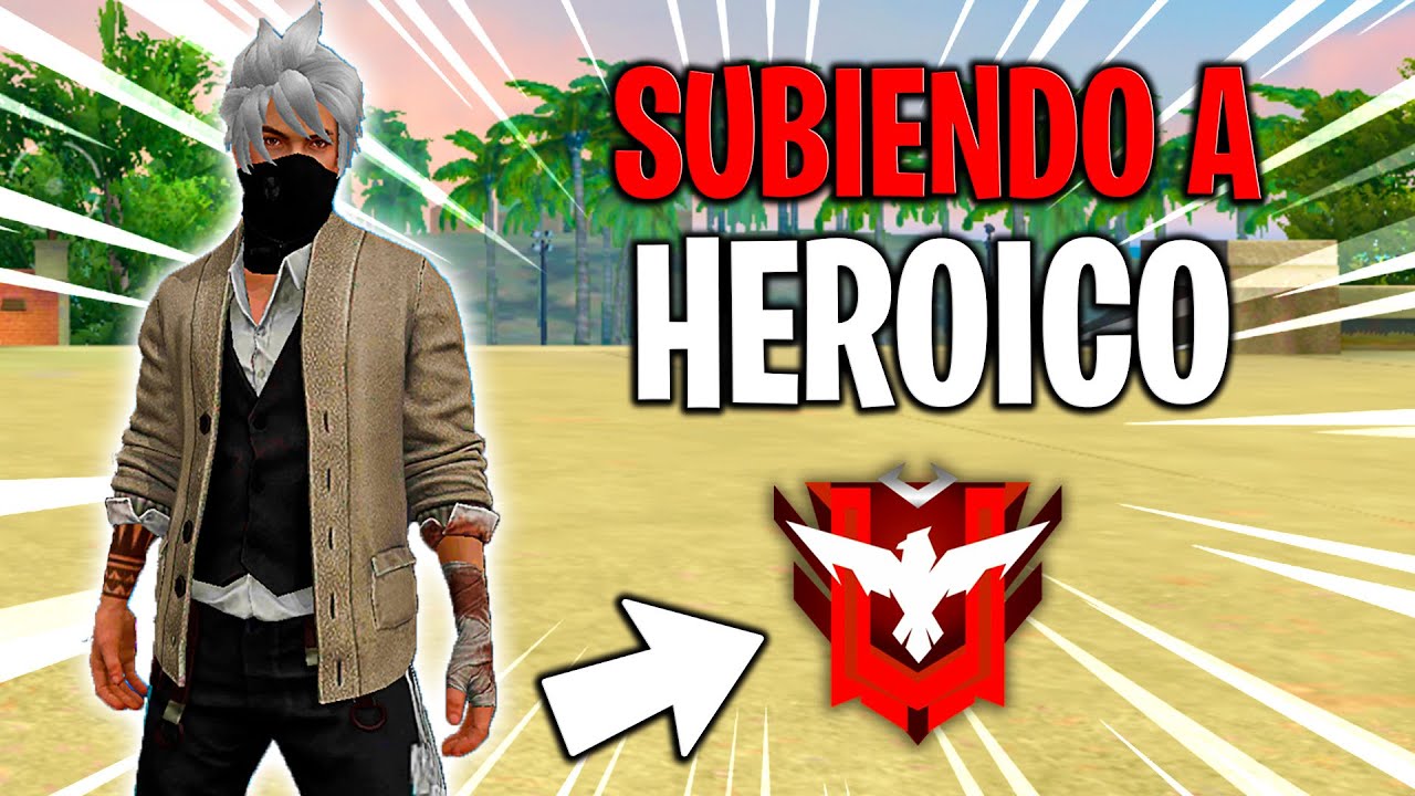 Subiendo A Heroico Por Primera Vez En La Temporada - Free FIre - YouTube