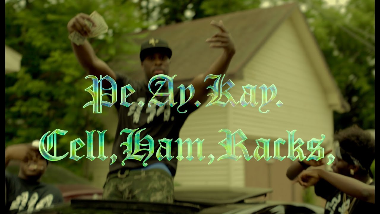Pe.Ay.Kay. - Cell,Ham,Racks, - YouTube