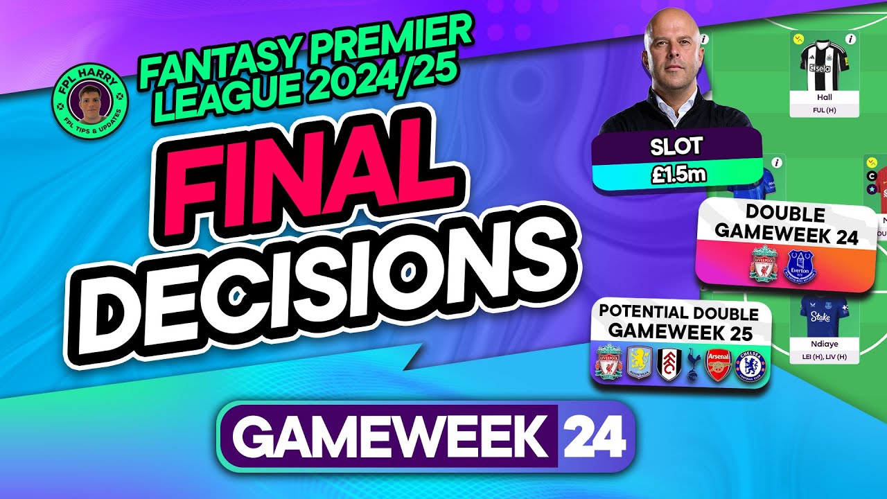 FPL GW24 FINAL TEAM SELECTION DECISIONS ⁉️ DOUBLE GW25! 🚨 | Fantasy ...