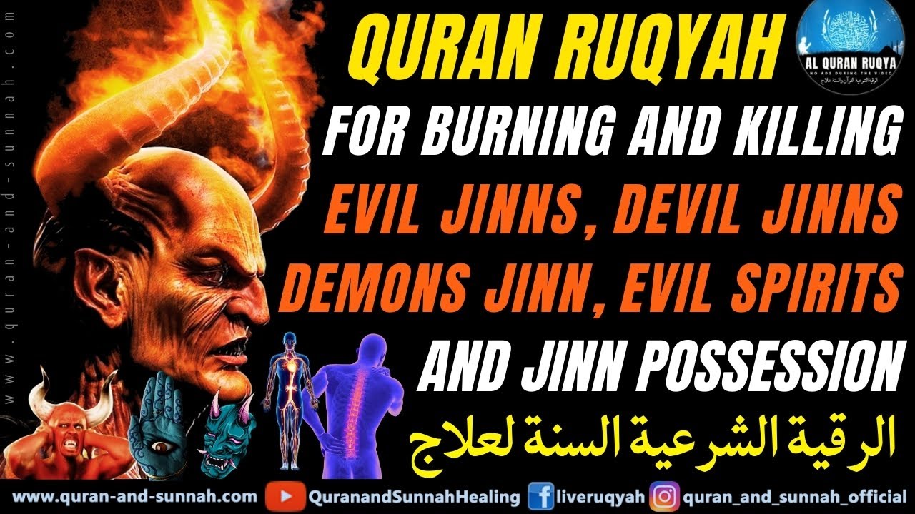 Ruqiya For Burning And Killing Evil Jinns, Devil Jinns, Demons Jinn, Evil Spirits, Jinn ...
