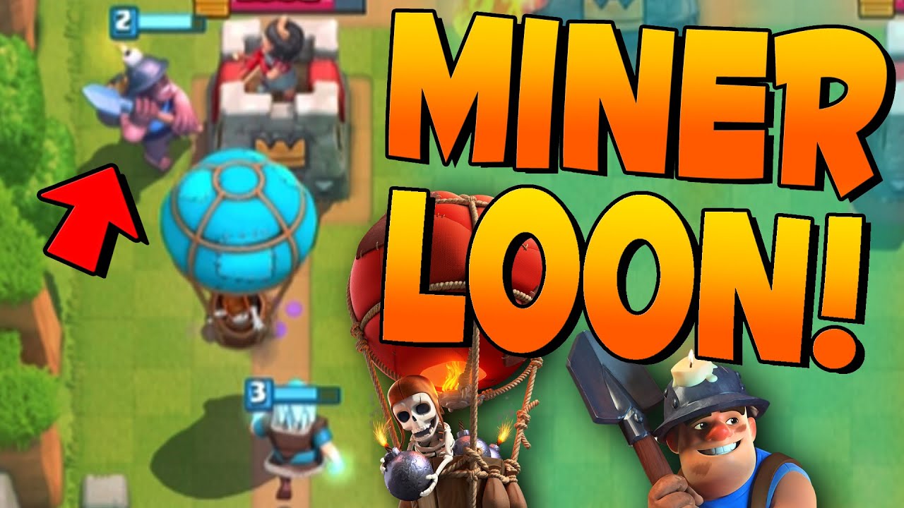 Clash Royale MINER LOON DECK - Miner Be Shovel Slappin'! - YouTube