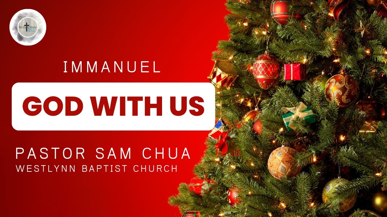 Immanuel: God With Us - Pastor Sam Chua (Matthew 1:23) - YouTube