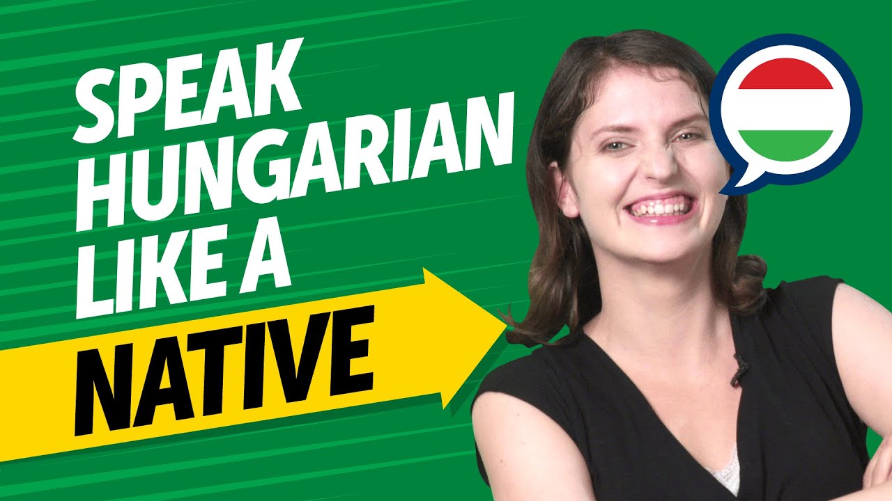 Speak Hungarian Fluently: Native Level Conversations Made Easy - YouTube