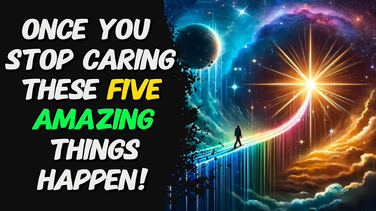 Once You Stop Caring, These 5 Amazing Things Happen #chosenone # ...