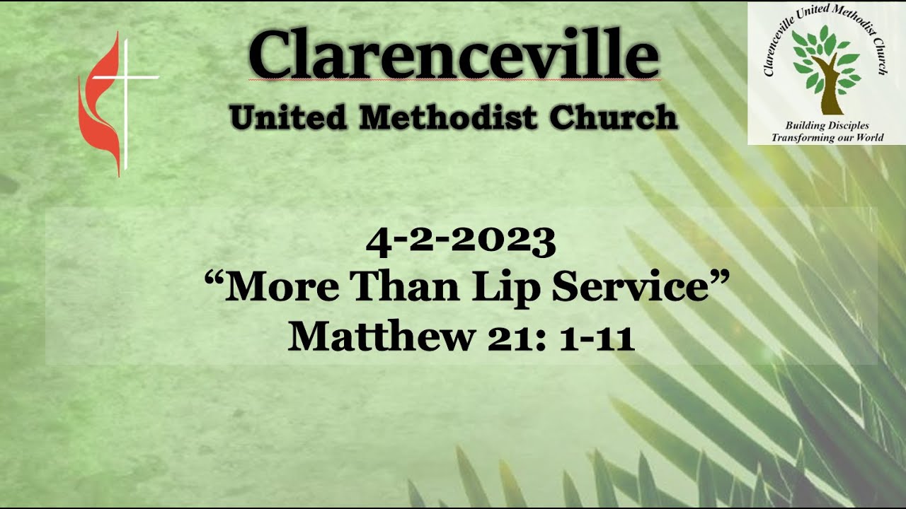 SERMON: 4-2-2023 "More Than Lip Service" Matthew 21:1-11 - YouTube