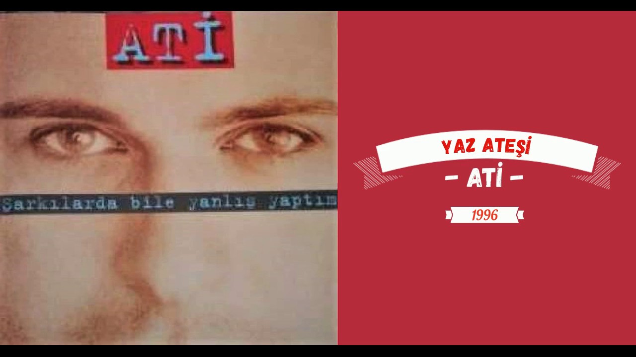 Ati – Şarkılarda Bile Yanlış Yaptım (Full Albüm) - YouTube