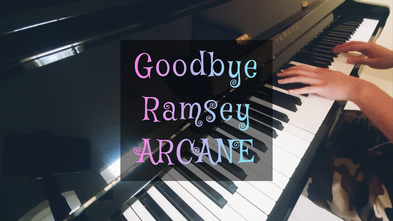 Ramsey - Goodbye (Arcane League of Legends) | Piano Cover - YouTube