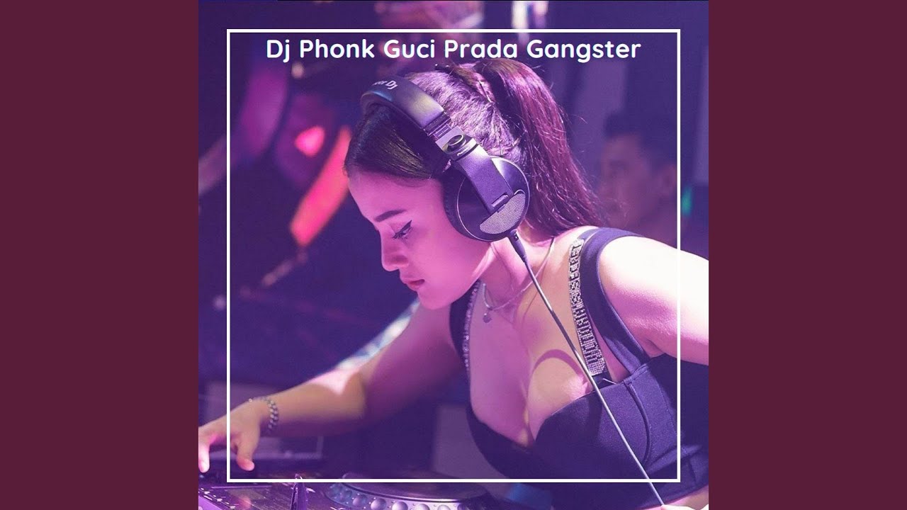 Dj Phonk Guci Prada X Gangster Jedag Jedug - YouTube Music
