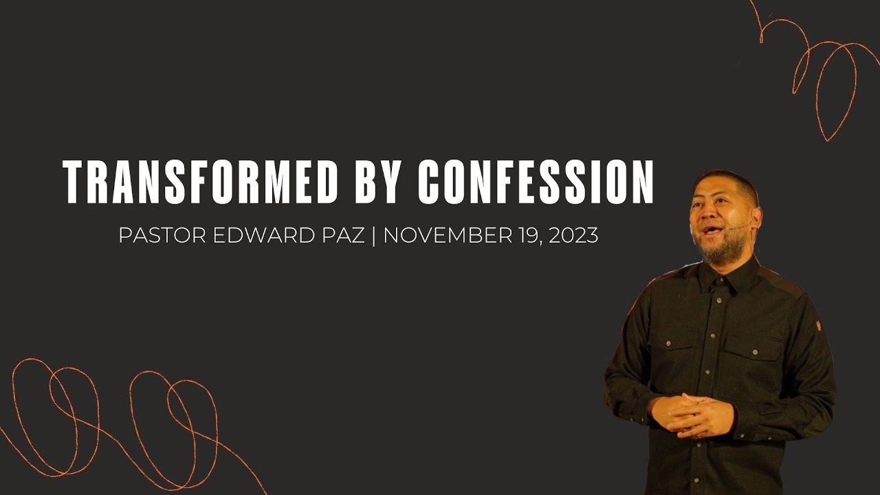 Transformed by Confession | Guest Speaker: Pastor Edward Paz | New North Church Online - YouTube