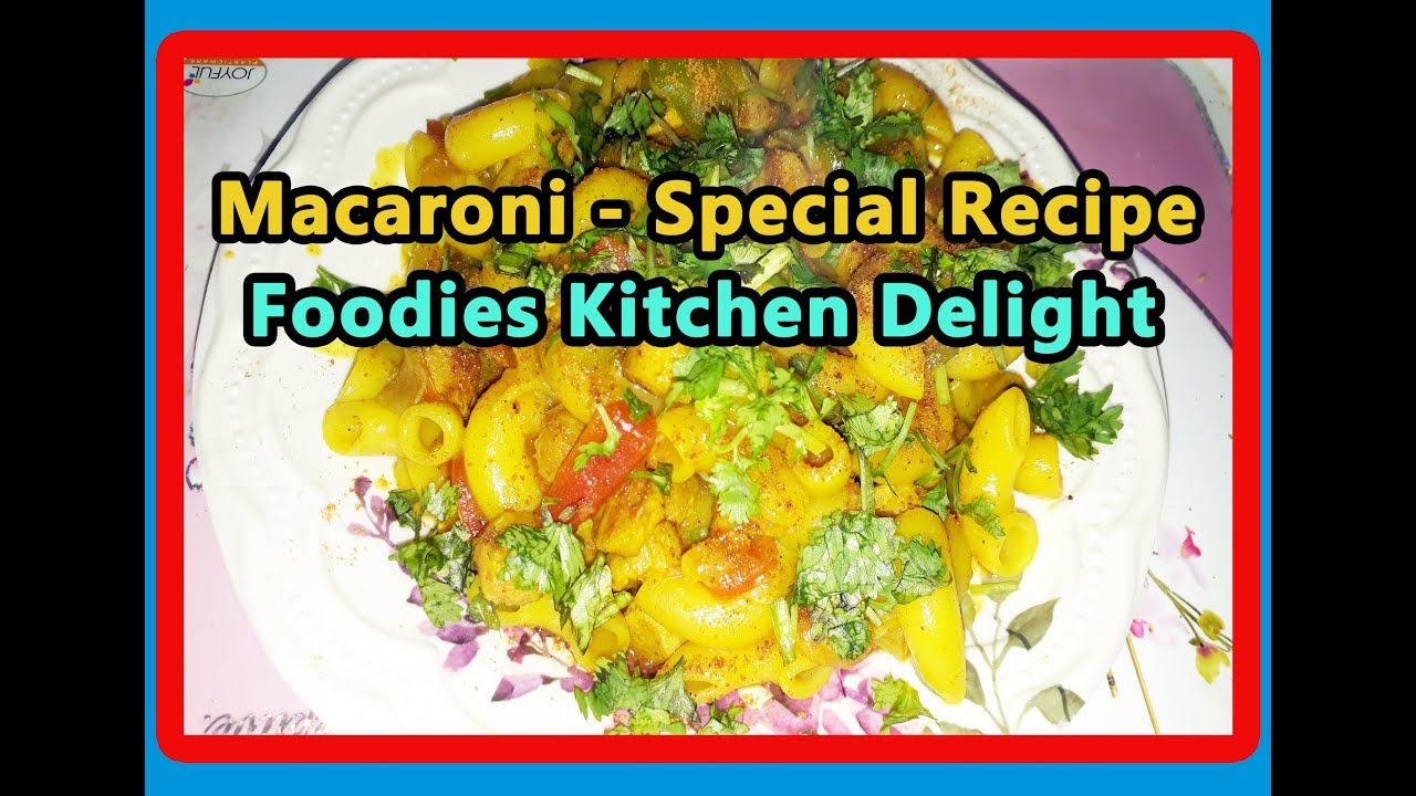 Macaroni - Foodies Kitchen Special Macaroni Recipe - Foodies Kitchen ...