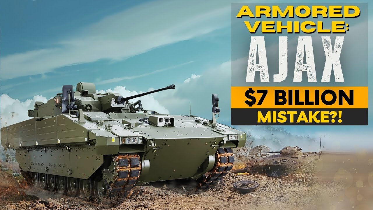 Ajax Armored Vehicle: Britain’s $7 Billion Battlefield Blunder - YouTube