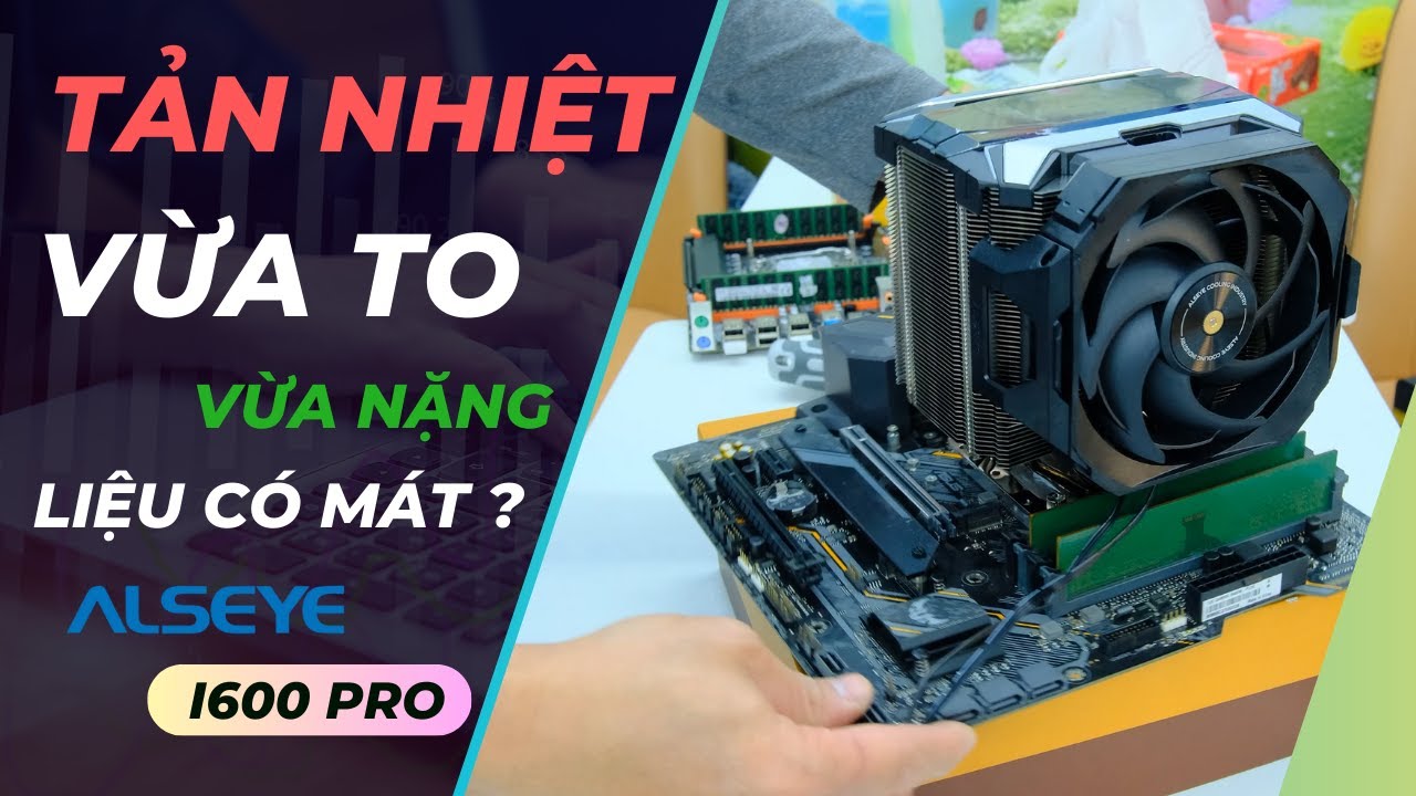Tản Nhiệt CPU Vừa To Vừa Nặng ! Liệu Có Mát ? ALSEYE I600 PRO - YouTube