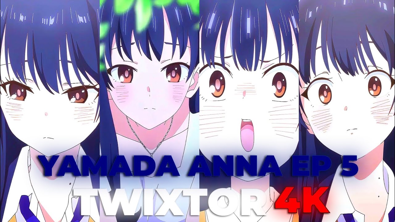 Yamada Anna S2 EP 5 Twixtor 4K + Raw For Intro+ No CC + 60fps [Boku no ...