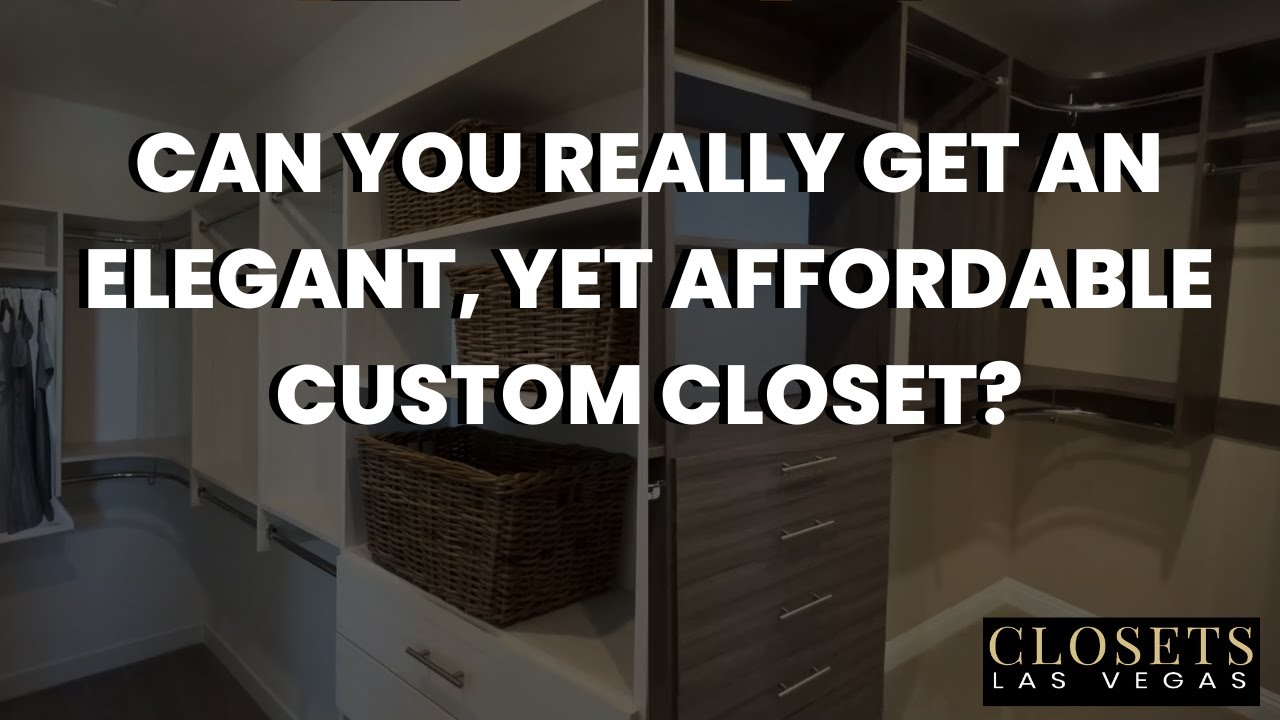 Two Affordable Custom Closets Right in Las Vegas | What Can You Really ...