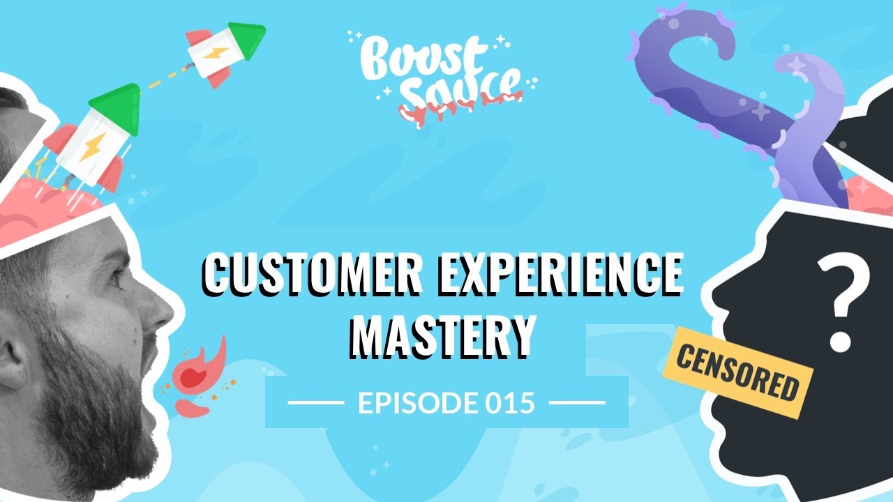 Customer Experience Mastery (Ep015) - YouTube