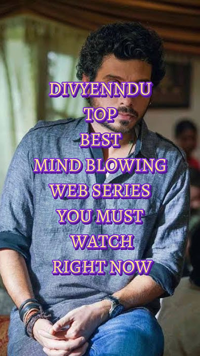 DIVYENNDU SHARMA TOP BEST MIND BLOWING WEB SERIES YOU MUST WATCH RIGHT NOW #divyenndu #mirzapur3 ...