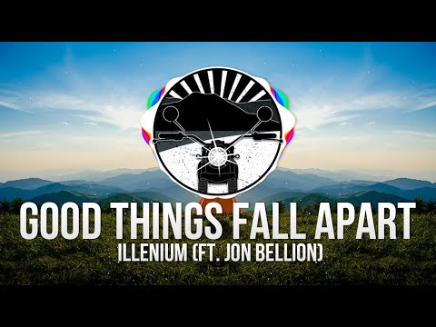 Illenium - Good Things Fall Apart (ft. Jon Bellion) - YouTube