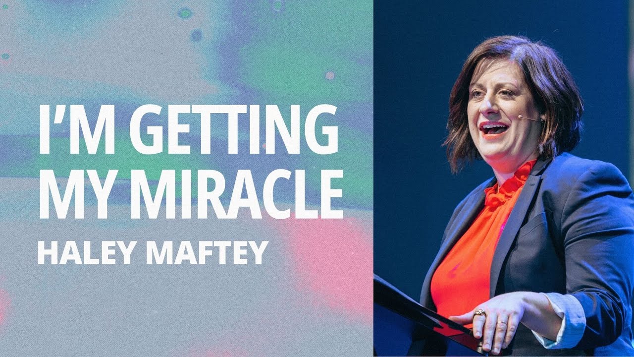 I'm Getting My Miracle | Haley Maftey - YouTube