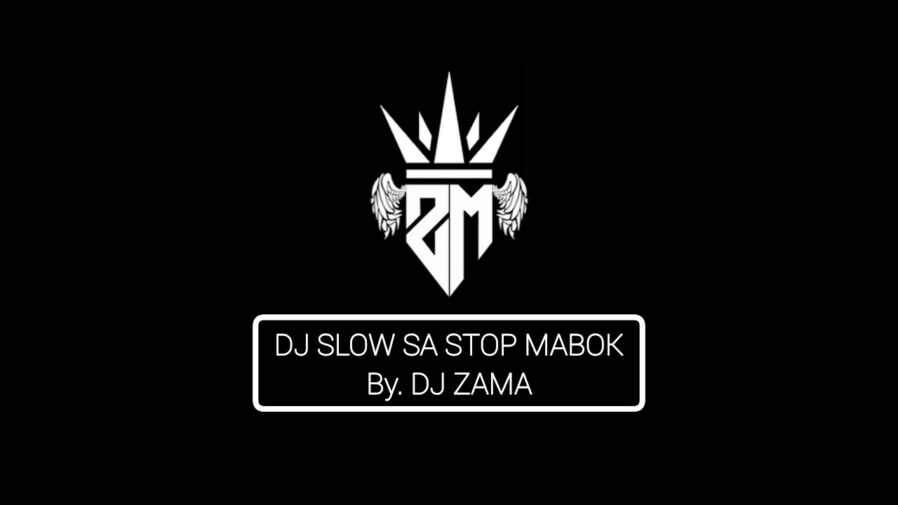 DJ SLOW SA STOP MABOK VIRAL TIKTOK 2021 - By. DJ ZAMA - YouTube