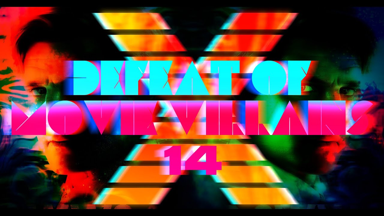 Defeat of Movie Villains 14, Part X - YouTube