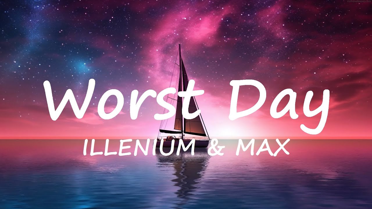 ILLENIUM & MAX - Worst Day (Lyrics Video) - YouTube