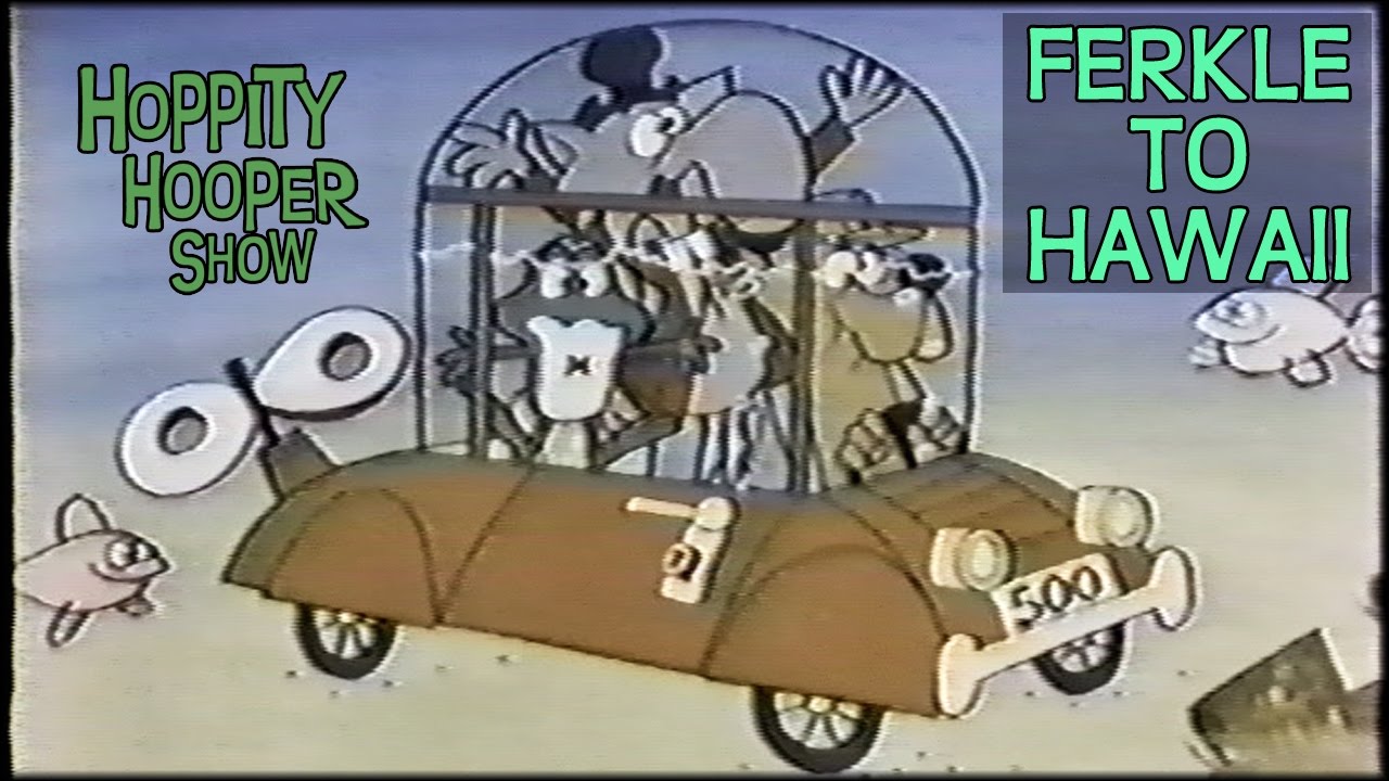 Hoppity Hooper 16 - Ferkle to Hawaii - YouTube