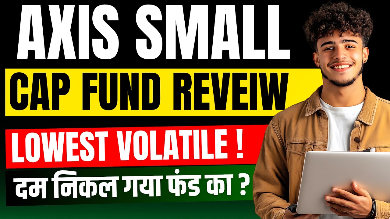 Axis Small Cap Fund Review | Low Volatile Small Cap Fund - Best Small ...