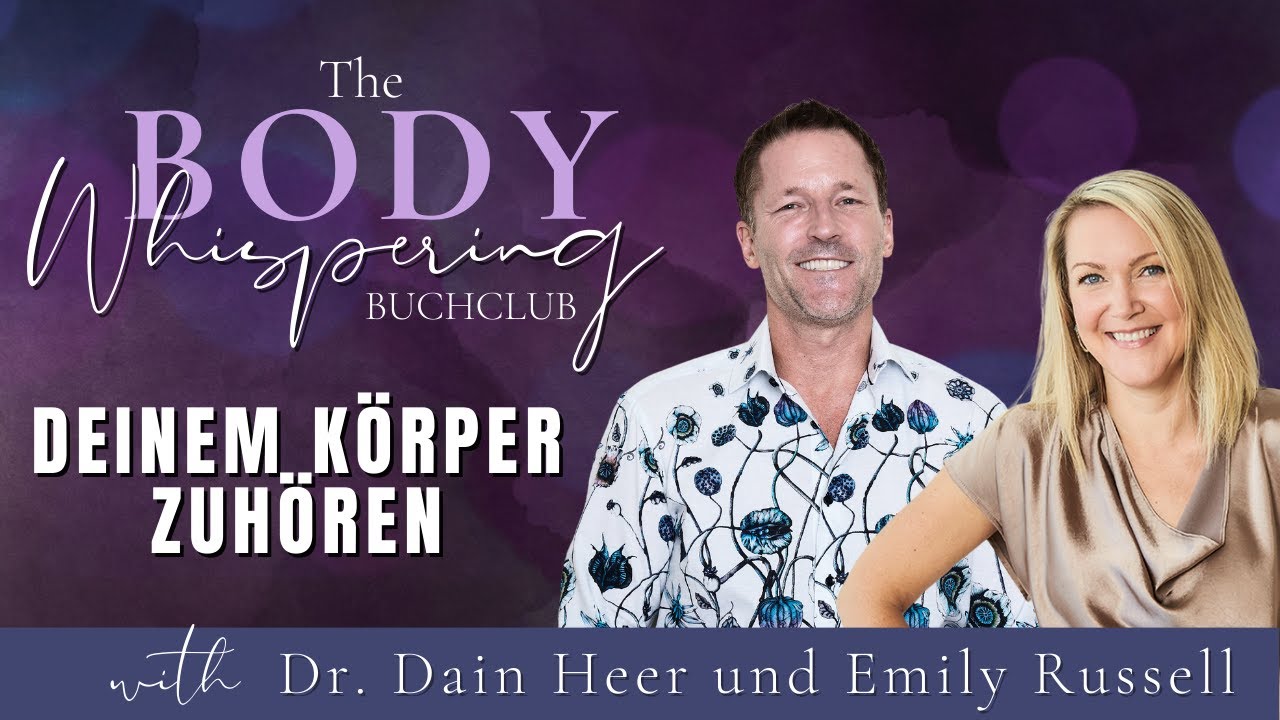 Deinem Körper zuhören | „Body Whispering“- Buchclub mit Dr. Dain Heer ...