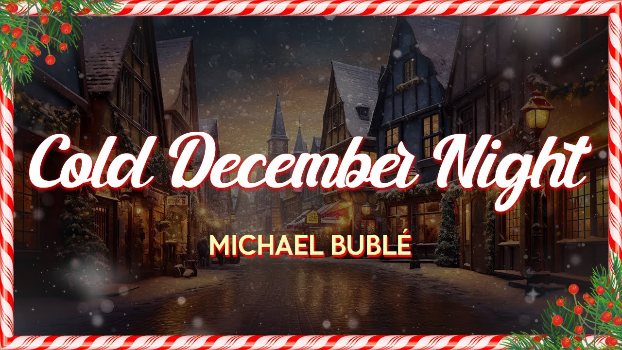 Michael Bublé - Cold December Night (Lyrics) - YouTube