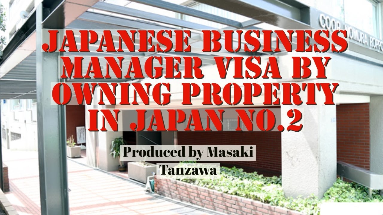 Japan business manager visa by owning property in Japan No.2 - YouTube