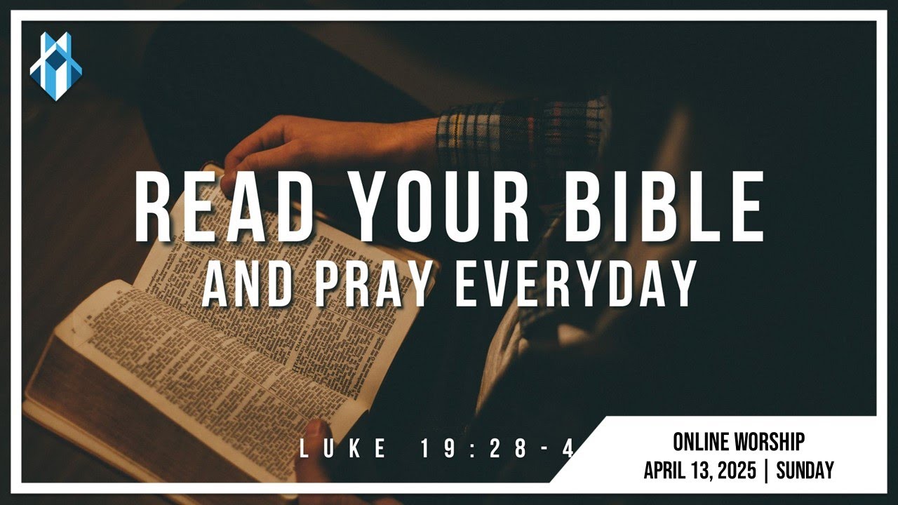DEC Online Worship April 13, 2025 | Read Your Bible and Pray Everyday ...