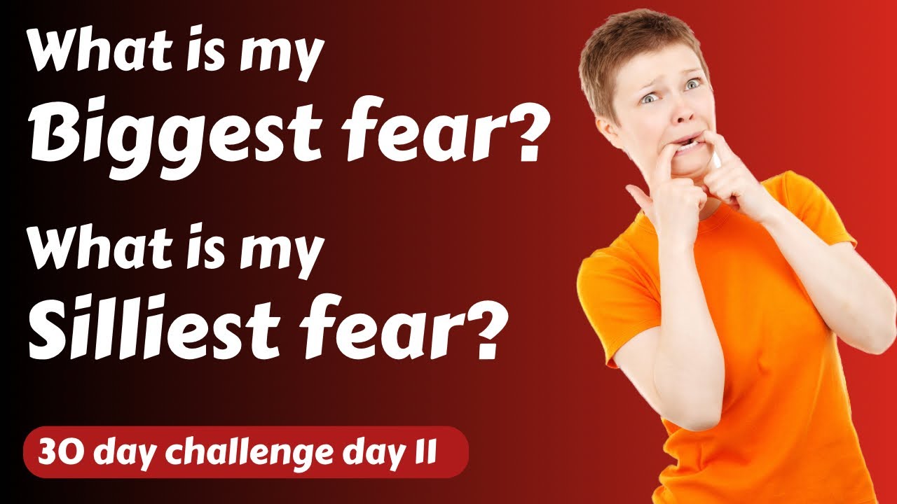 What is your biggest fear? What is your silliest fear? - YouTube