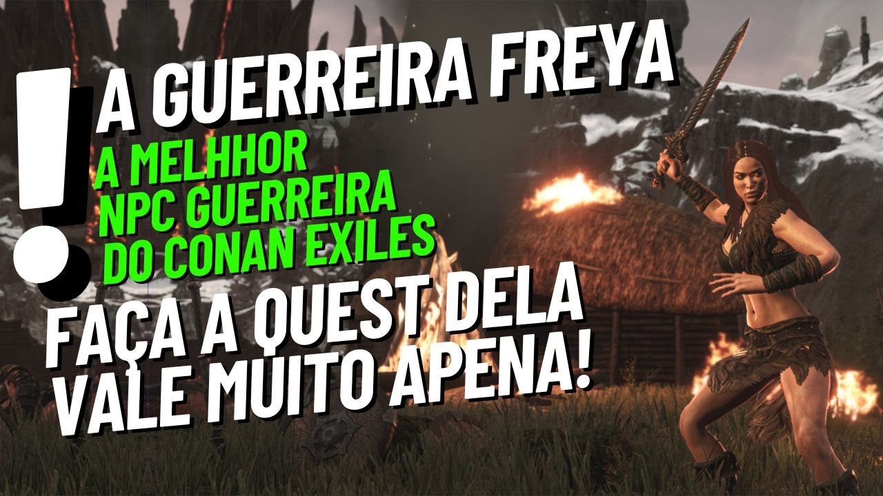 Conan Exiles - Melhor NPC tipo Guerreiro - Freya, como fazer a quest ...