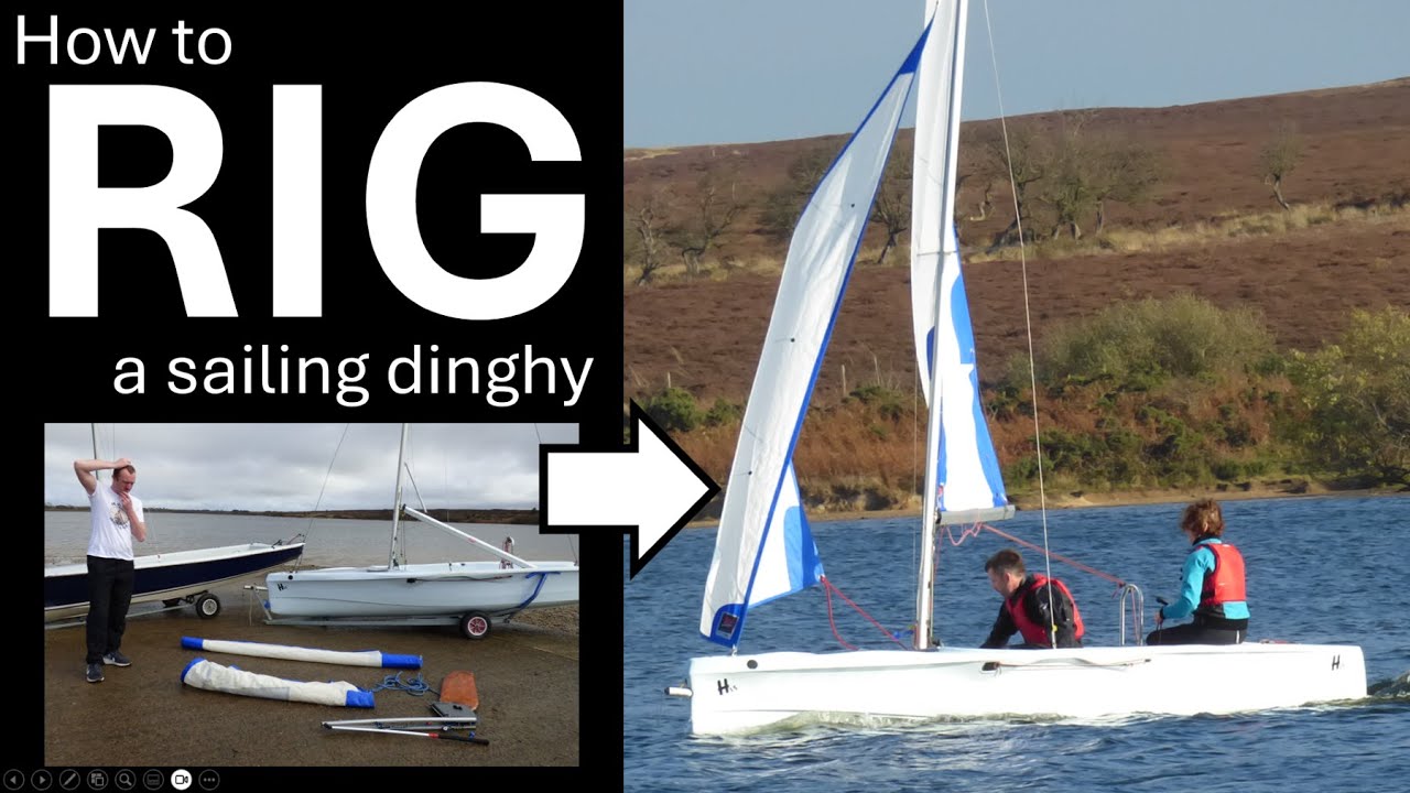 Learn how to rig a sailing dinghy, how to rig a sailboat - YouTube
