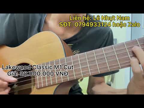 Giới thiệu Classic Khuyết Lakewood M1 Cut. Made in Germany. Âm cực khủng. Siêu hay trong tầm giá