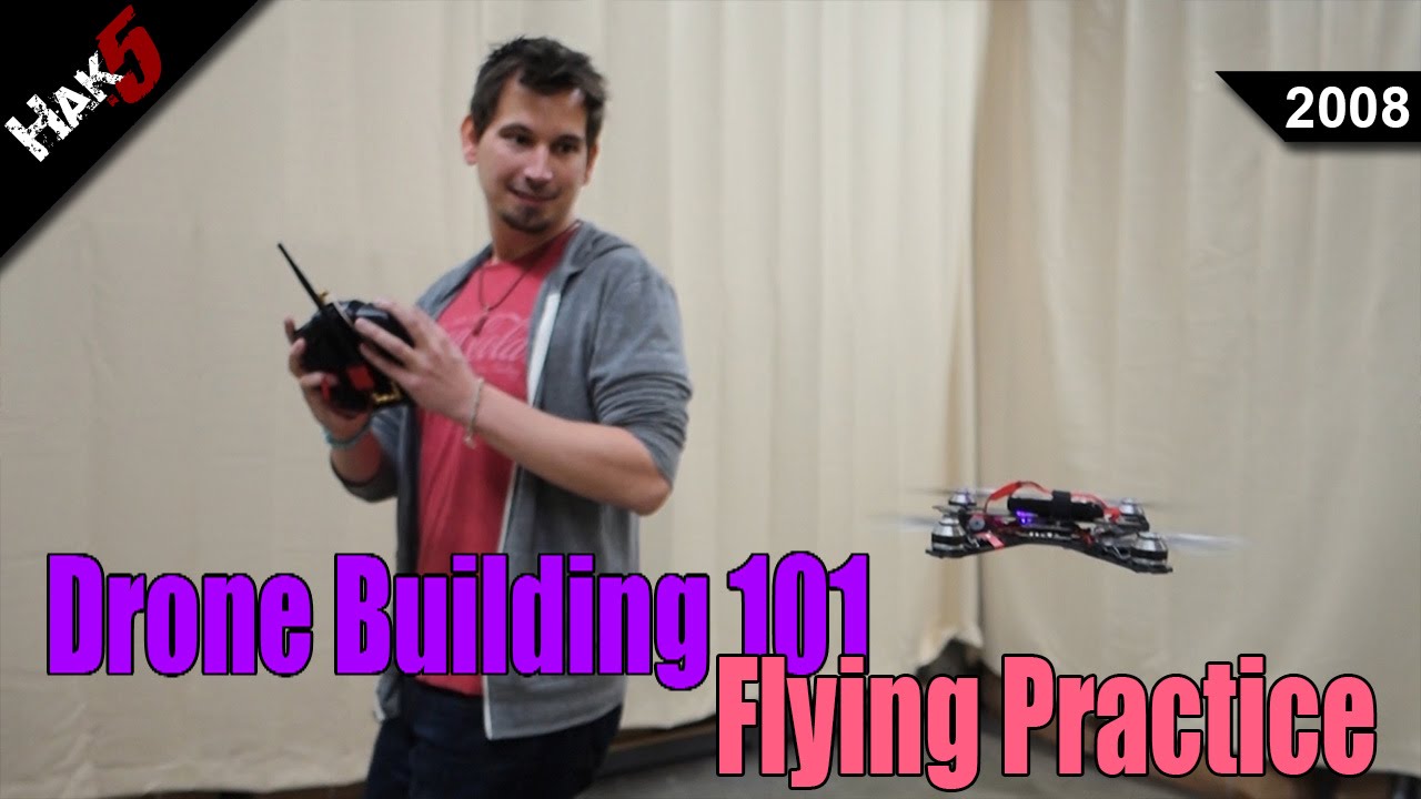Flying Practice - Drone Building 101 - Hak5 2008 - YouTube