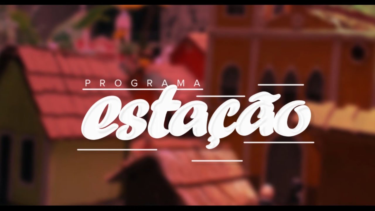 PROGRAMA ESTAÇÃO 28-NOV-2019 EDIÇÃO Única - YouTube