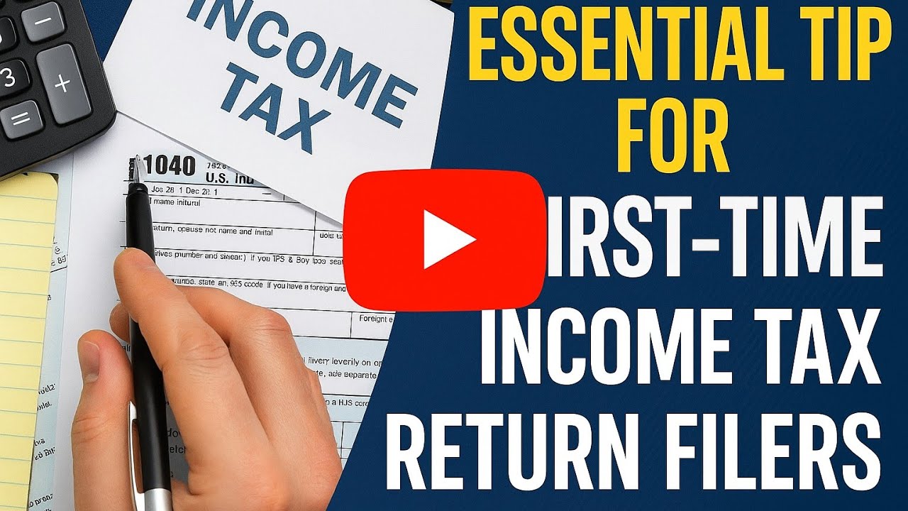 Essential Tips for First-Time Income Tax Return Filers: A Step-by-Step ...