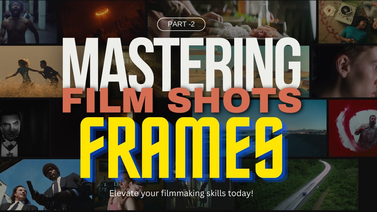MASTERING FILM SHOTS II: The Art of Framing - YouTube