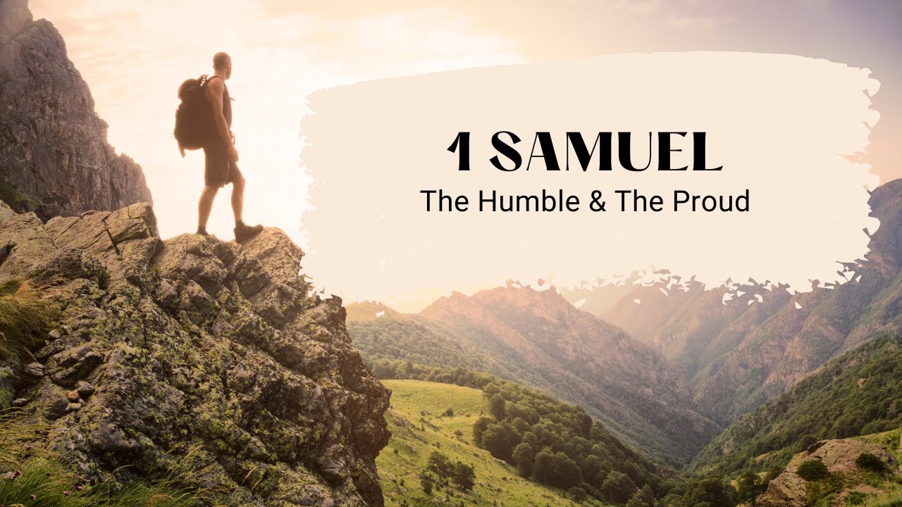 1 Samuel The Humble and the Proud - YouTube
