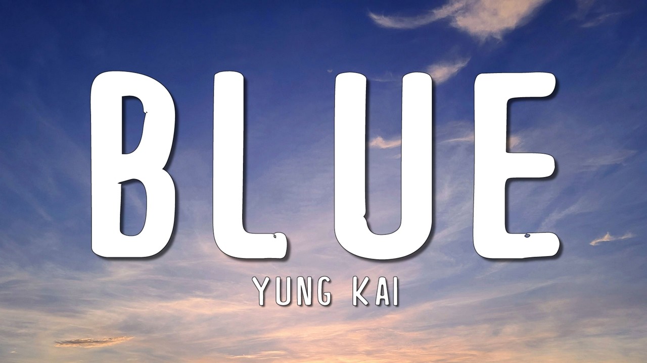Yung Kai - Blue (Lyrics) - YouTube