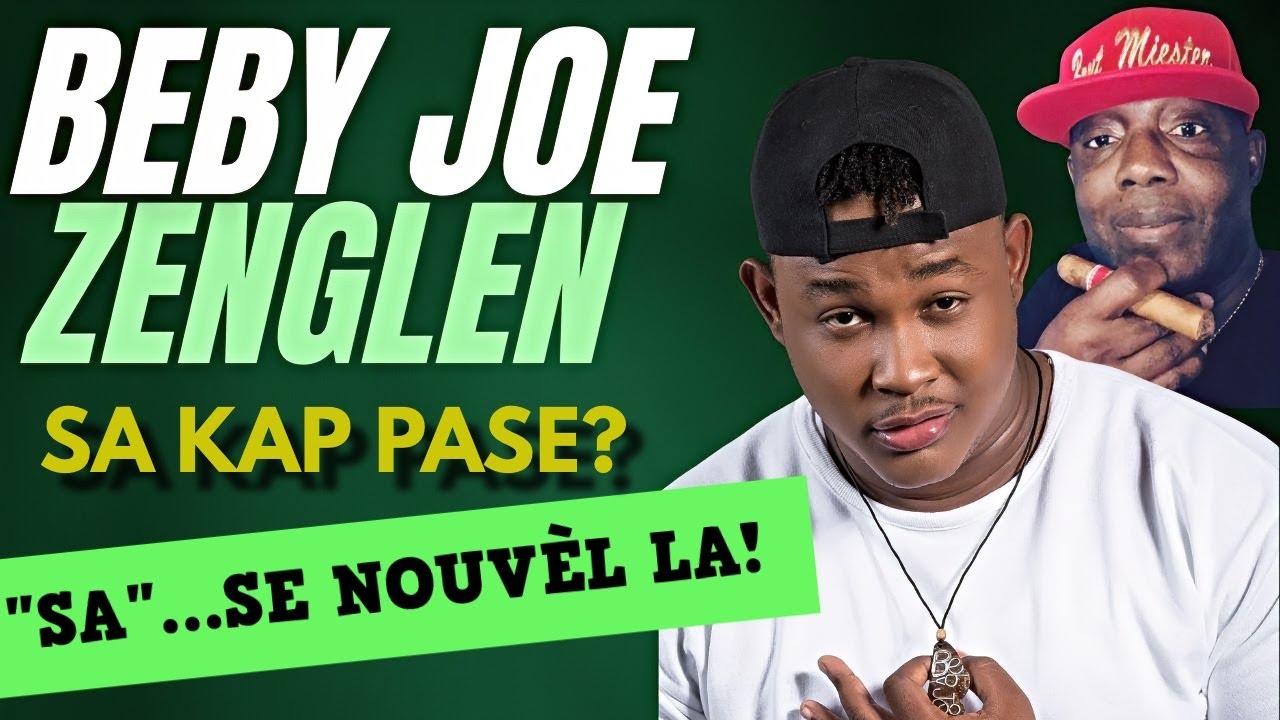 ZENGLEN & BEBY JOE..SA KAP PASE? "SA" SE NOUVÈL LA! - YouTube