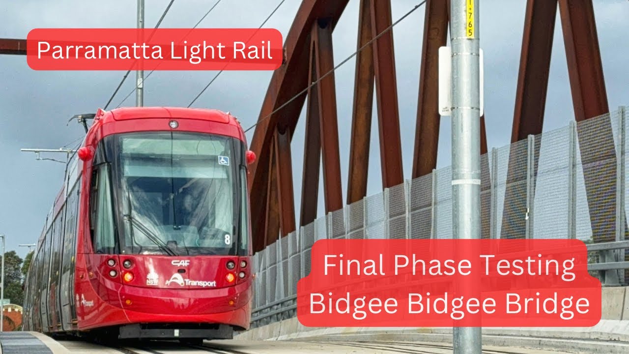 Parramatta Light Rail Vlog 39: Final Phase Testing - Bidgee Bidgee ...