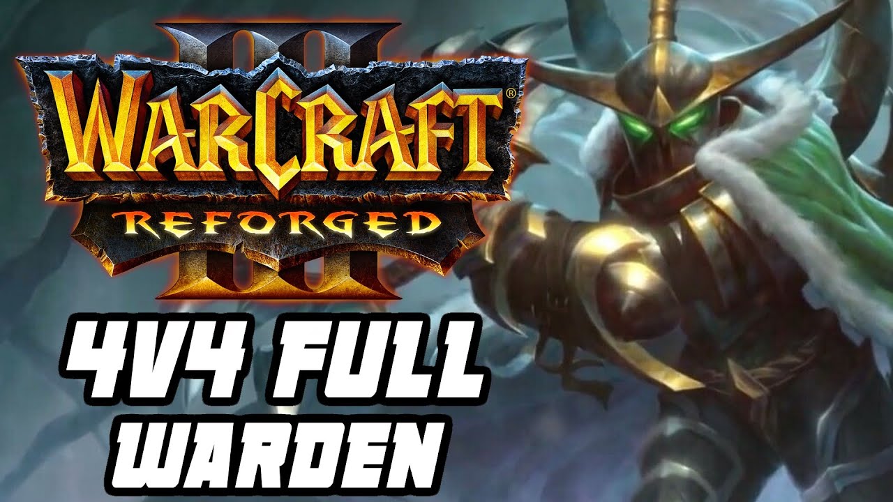 WARCRAFT 3 REFORGED: 4V4 SÓ COM WARDEN! WC3 remastered gameplay em ...