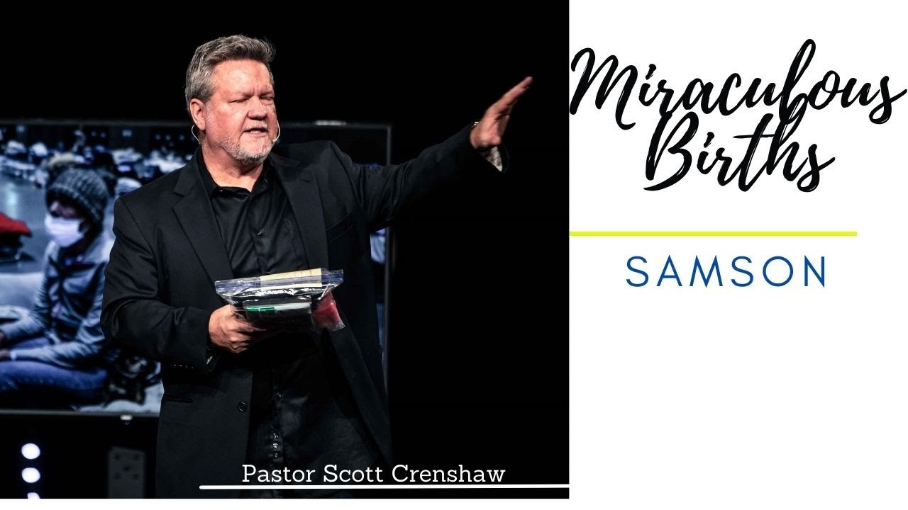 Miraculous Births SAMSON-Pastor Scott Crenshaw - YouTube