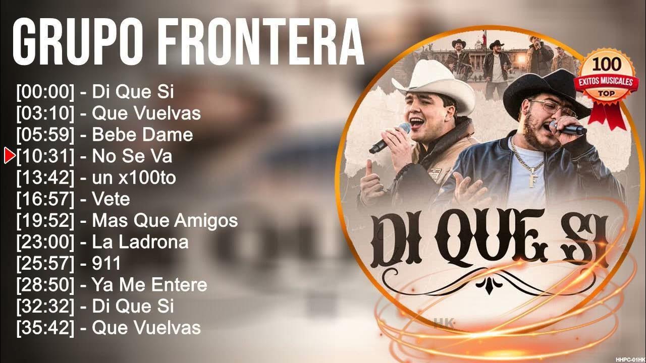 Grupo Frontera 10 Super Éxitos Románticas Inolvidables MIX - ÉXITOS Sus ...